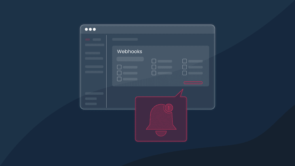 Webhooks – Notifications in Your Dashboard