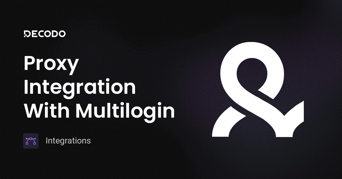 Multilogin Proxy Integration | Decodo (formerly Smartproxy)