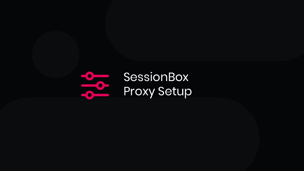 Video: How To Configure Proxies With SessionBox Extension
