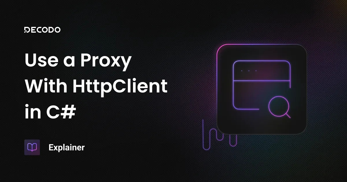 Using a Proxy with HttpClient in C#: Complete Guide