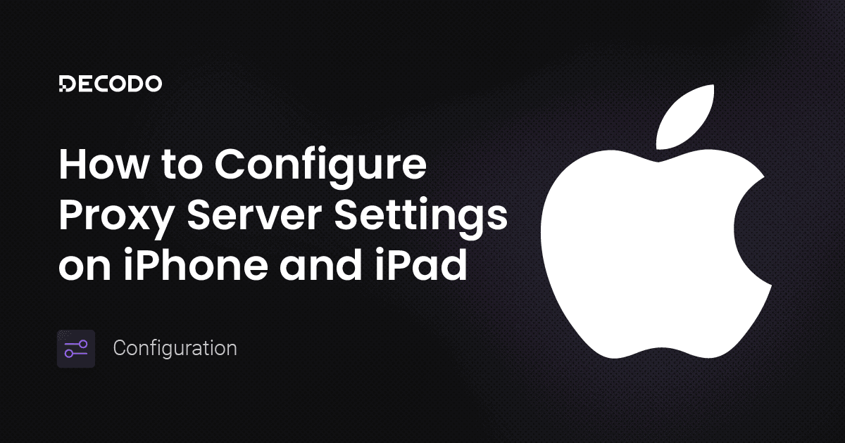 How to Configure Proxy on iPhone and iPad