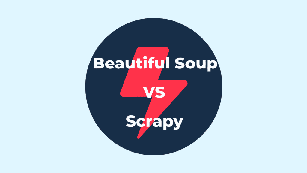 Scrapy vs BeautifulSoup – What to Choose?